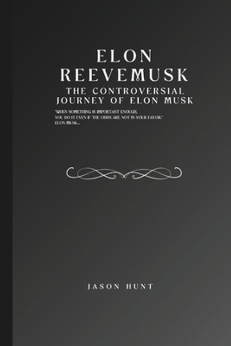 Elon Reeve Musk | Hunt, Jason - 교보문고