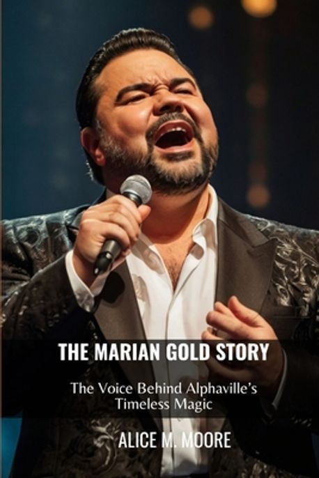 The Marian Gold Story | M. Moore, Alice - 교보문고