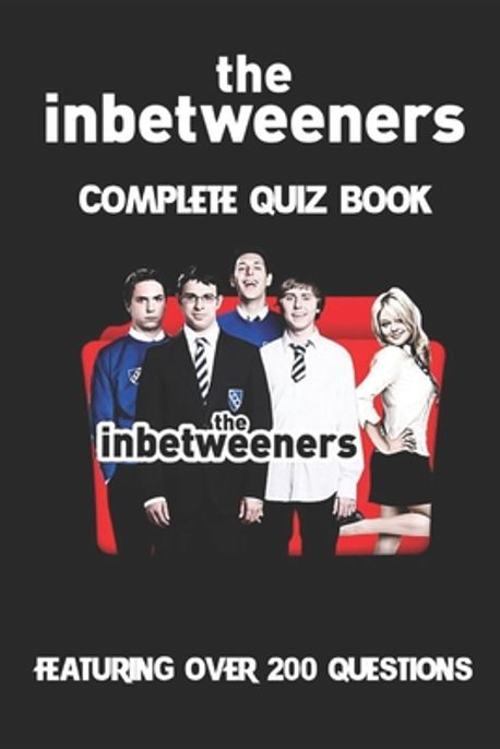 The Inbetweeners Complete Quiz Book | Demure, B. - 교보문고