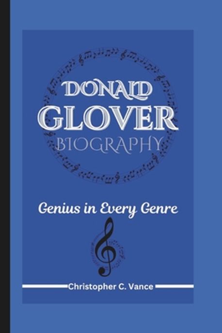 Donald Glover Biography | C. Vance, Christopher - 교보문고