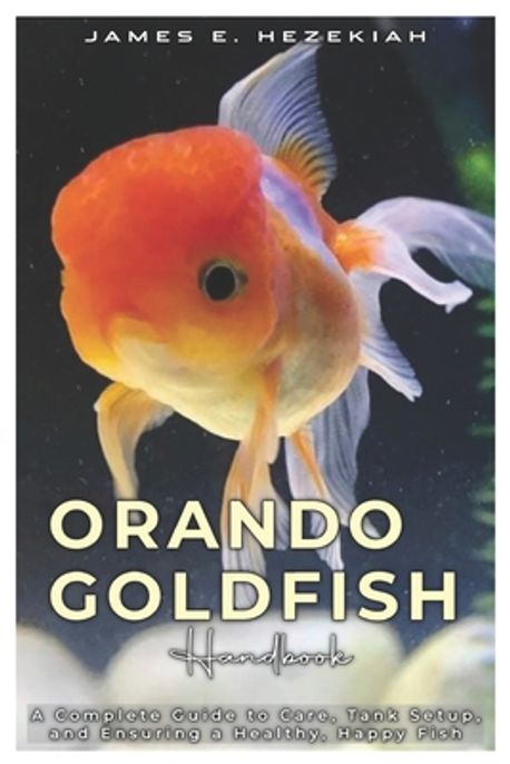 Oranda Goldfish Handbook | E. Hezekiah, James - 교보문고