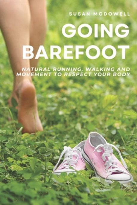 Going barefoot | McDowell, Susan - 교보문고