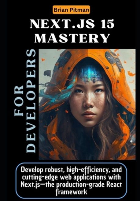 Next.js 15 Mastery for Developers | Pitman, Brian - 교보문고
