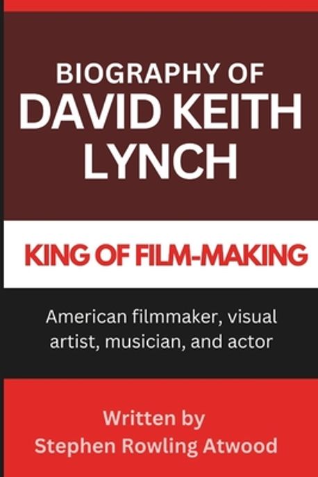 David Keith Lynch Biography | Atwood, Stephen Rowling - 교보문고