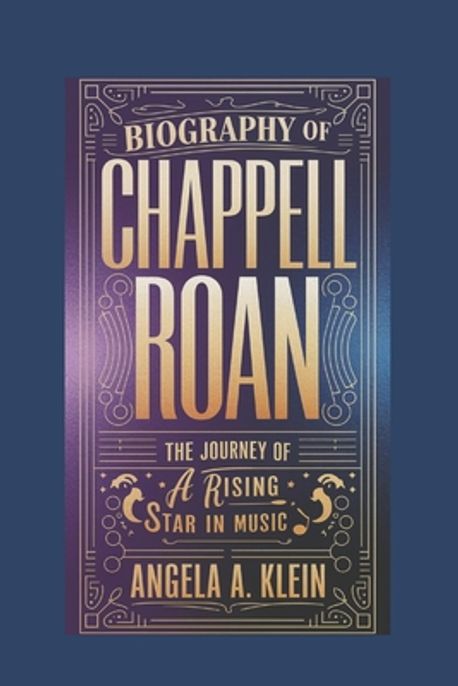 Biography of Chappell Roan | Klein, Angela A. - 교보문고