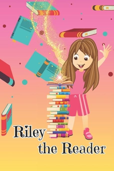 Riley the Reader | Becker, Jamie - 교보문고