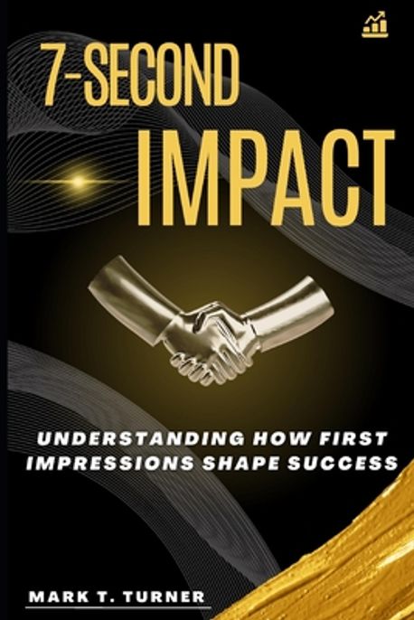 7-Second Impact | Turner, Mark T. T. - 교보문고