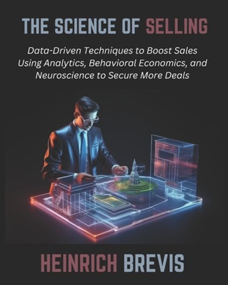 The Science of Selling | Brevis, Heinrich - 교보문고