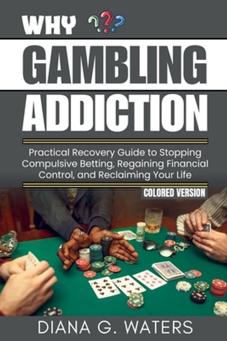Why Gambling Addiction | Waters, Diana G. - 교보문고