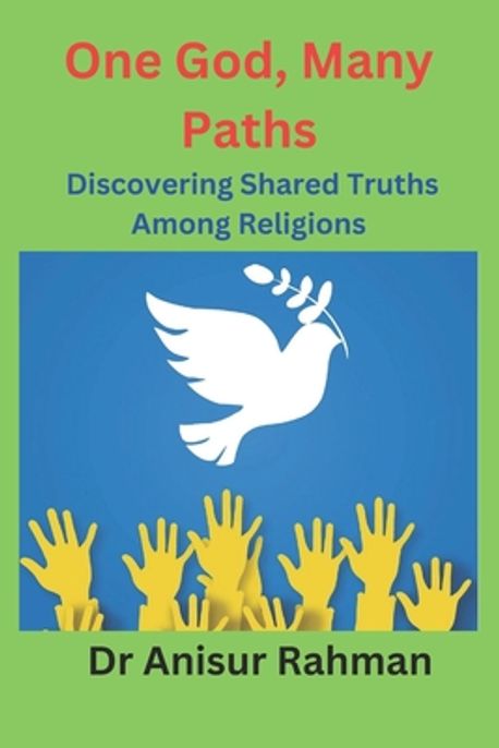 One God, Many Paths | Rahman, Anisur - 교보문고