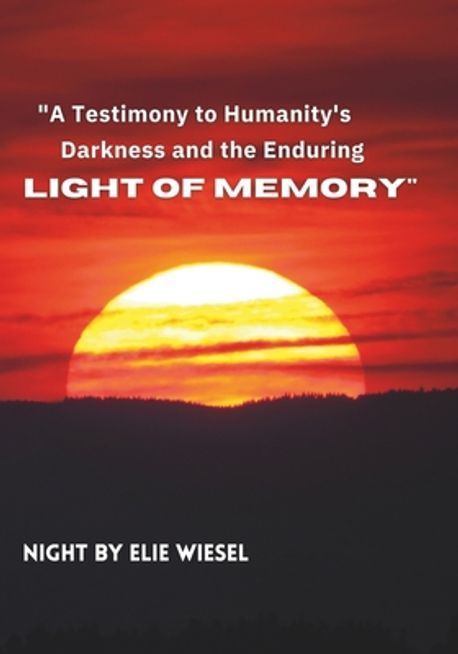 A Testimony to Humanity's Darkness and the Enduring Light of Memory ...