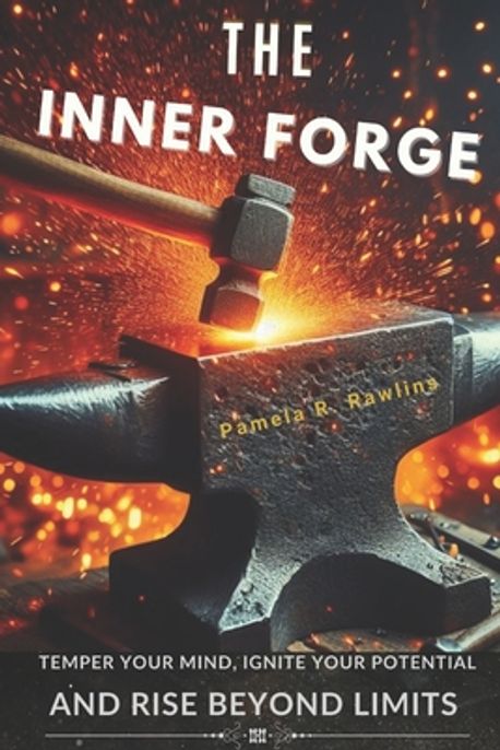 The inner forge | R. Rawlins, Pamela - 교보문고