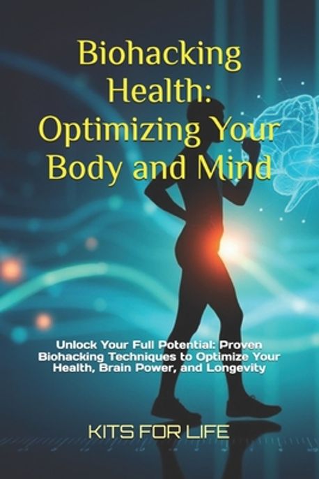 Biohacking Health | Kits for Life - 교보문고