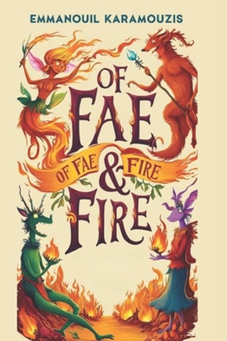 Of Fae & Fire | Karamouzis, Emmanouil - 교보문고