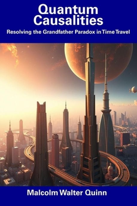 Quantum Causalities | Quinn, Malcolm Walter - 교보문고