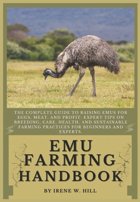 Emu Farming Handbook | W. Hill, Irene - 교보문고