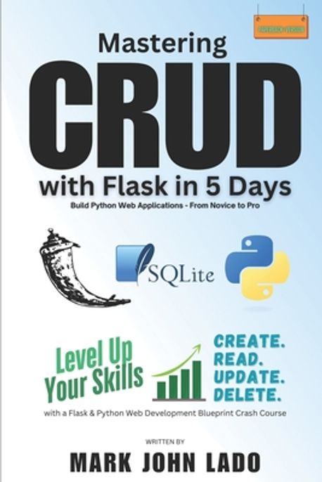 Mastering CRUD with Flask in 5 Days; Build Python Web Applications ...