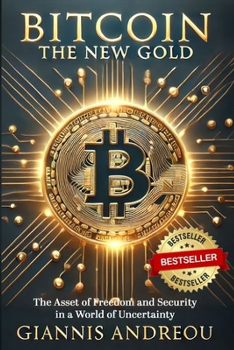 Bitcoin the NEW GOLD | Andreou, Giannis - 교보문고