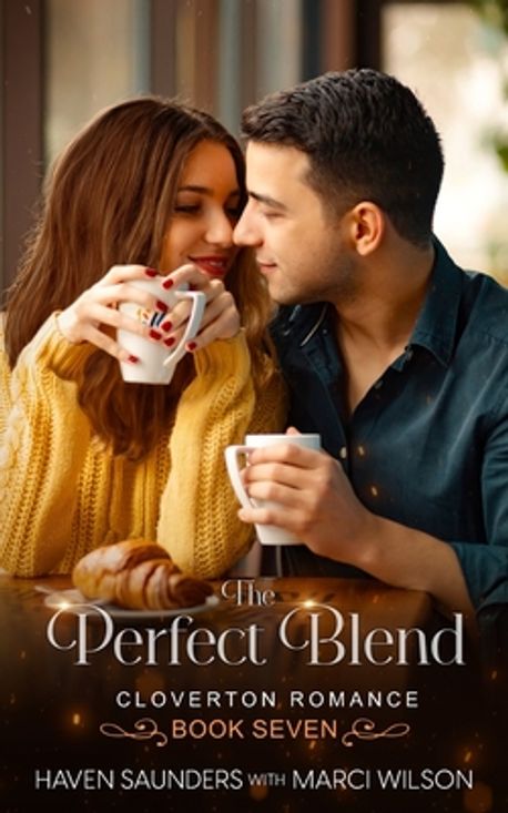 The Perfect Blend | Wilson, Marci - 교보문고