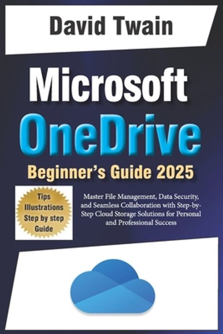 Microsoft OneDrive 2025 Guide for Beginners | Twain, David - 교보문고