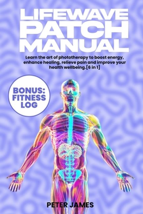 LifeWave Patch manual | James, Peter - 교보문고
