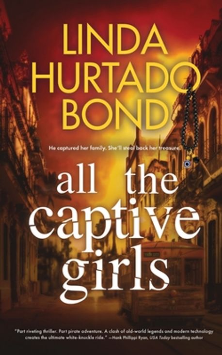 All the Captive Girls | Bond, Linda Hurtado - 교보문고