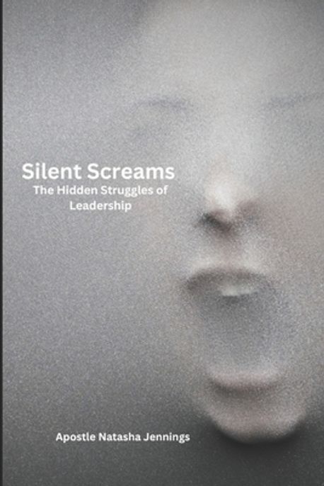 Silent Screams | Jennings, Apostle Natasha - 교보문고