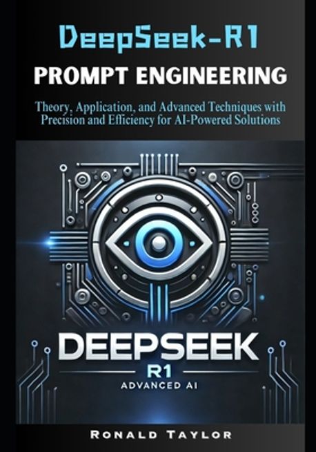DeepSeek-R1 Prompt Engineering | Taylor, Ronald - 교보문고