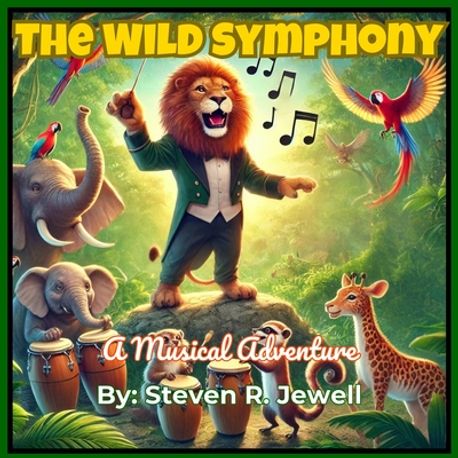 The Wild Symphony | Jewell, Elliott Ryan - 교보문고