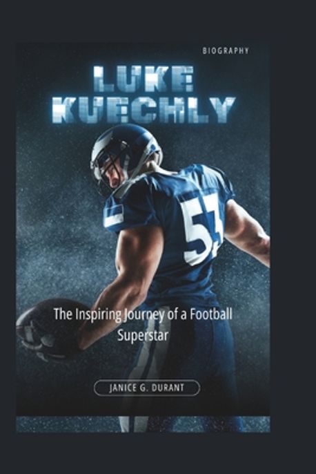 Luke Kuechly Biography | G. Durant, Janice - 교보문고
