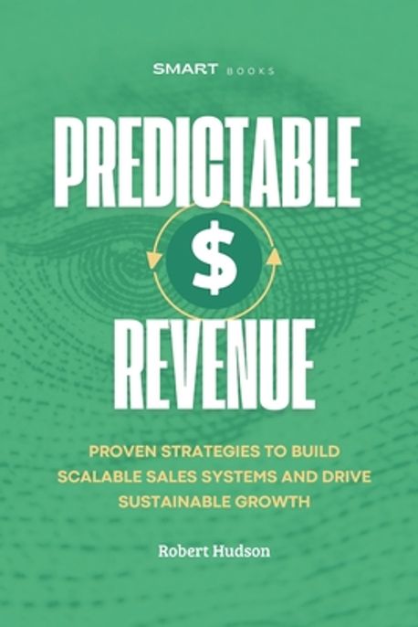 Predictable Revenue | Hudson, Robert - 교보문고