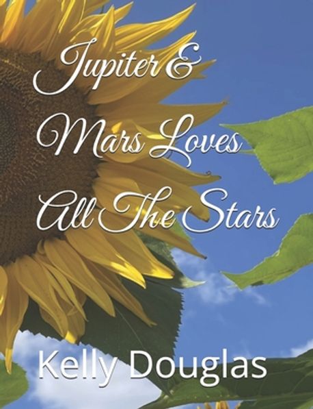 Jupiter & Mars Loves All The Stars | Douglas, Kelly Louise - 교보문고