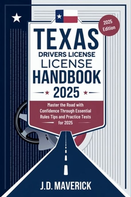 Texas Drivers License Handbook 2025 | J D Maverick - 교보문고