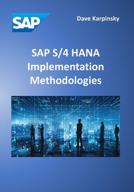 SAP S/4 HANA Implementation Methodologies | Karpinsky, Dave - 교보문고