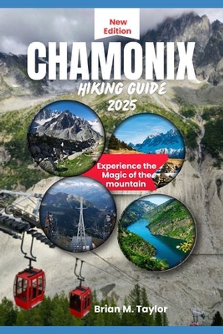 Chamonix Hiking Guide 2025 | Taylor, Brian M. - 교보문고