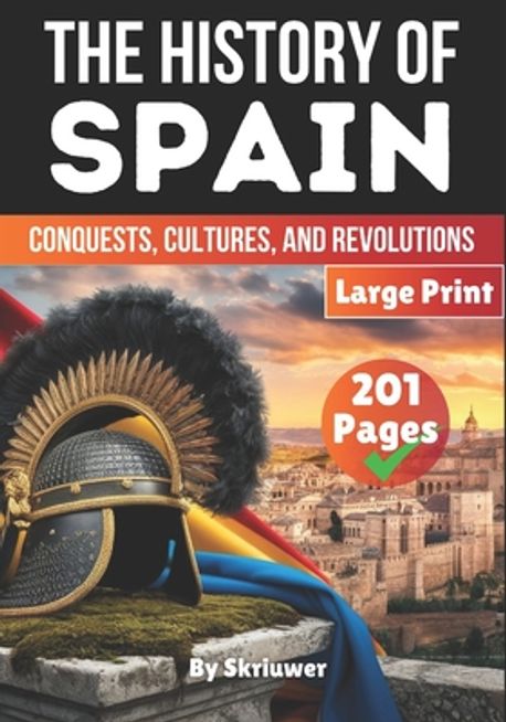 The History of Spain | Skriuwer Com - 교보문고