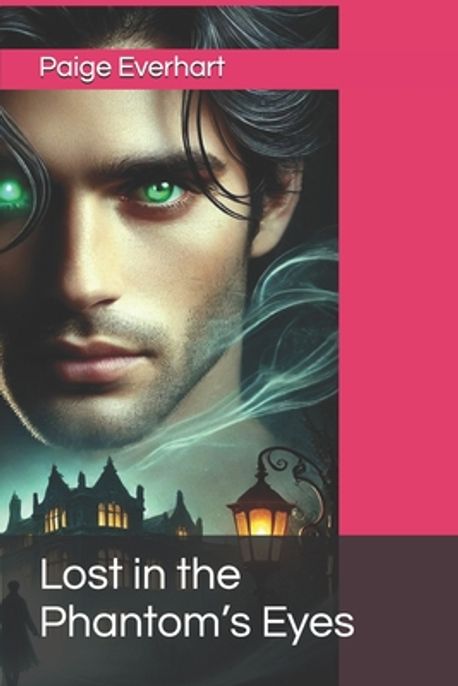 Lost in the Phantom's Eyes | Everhart, Paige - 교보문고