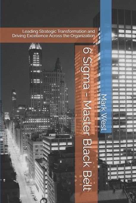 6 Sigma - Master Black Belt | West, Mark - 교보문고