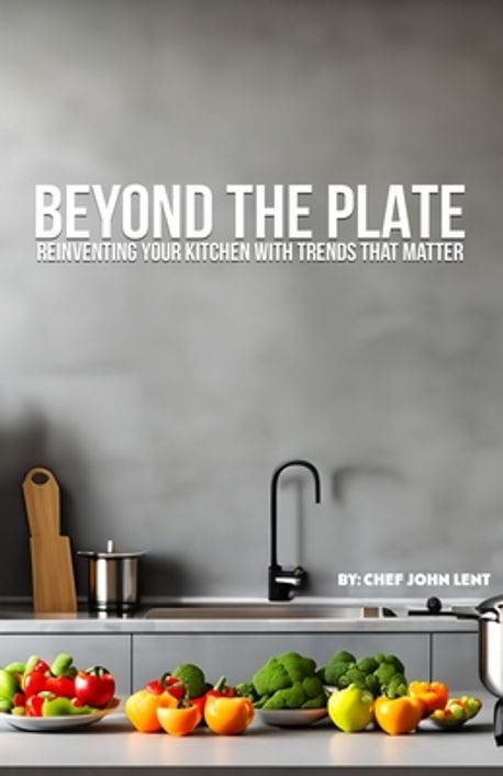 Beyond the Plate | Lent, John Jd - 교보문고
