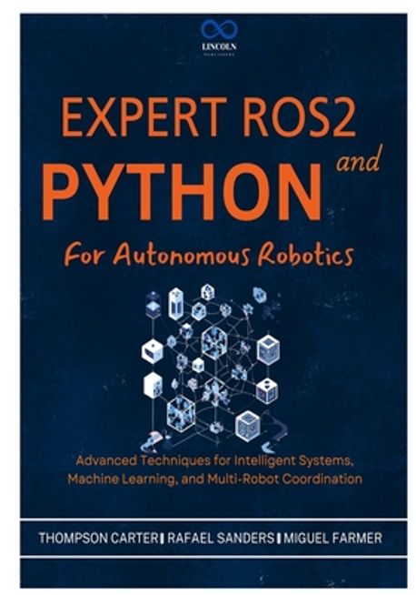 Expert ROS2 and Python for Autonomous Robotics | Sanders, Rafael - 교보문고