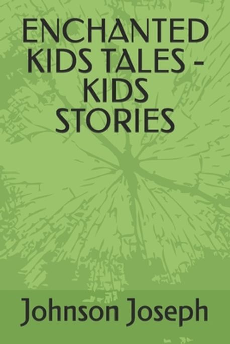 Enchanted Kids Tales - Kids Stories | Joseph, Johnson - 교보문고