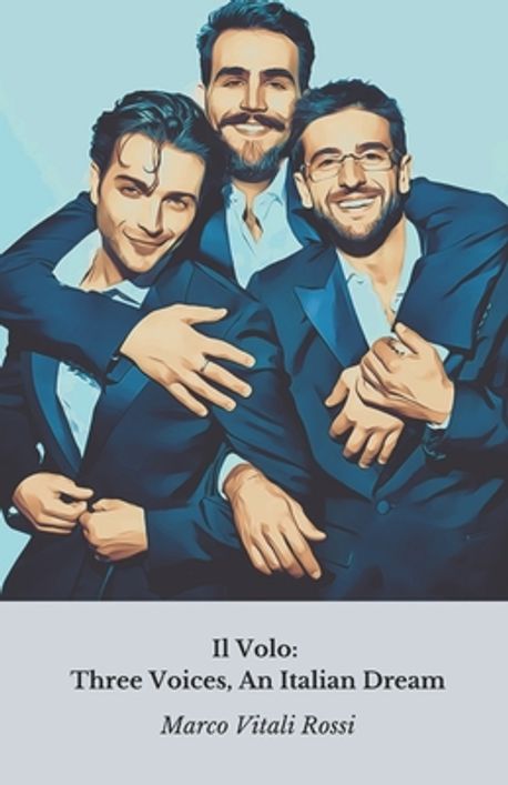 Il Volo | Vitali Rossi, Marco - 교보문고