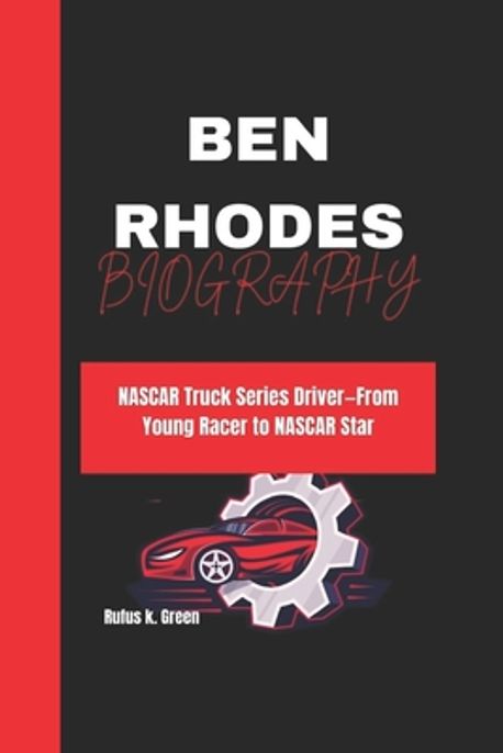 Ben Rhodes Biography | K. Green, Rufus - 교보문고