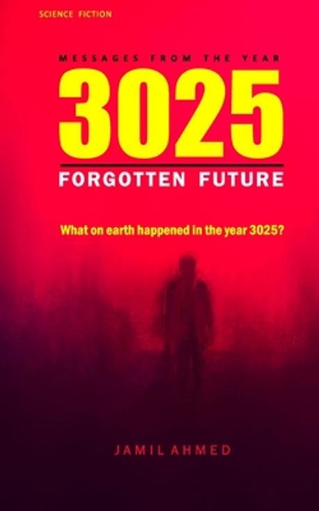 MESSAGES FROM THE YEAR 3025 #TheForgotten Future #BestSciFiNovel ...