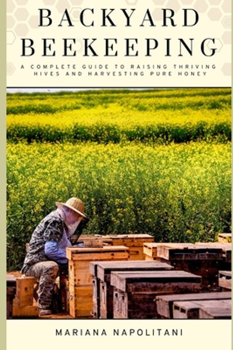 Backyard Beekeeping | Van Der Post, Lilly - 교보문고