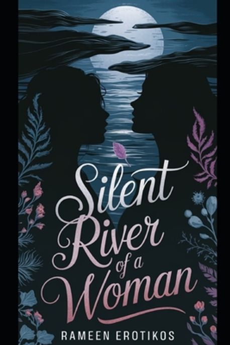 Silent River of a Woman | Erotikos, Rameen - 교보문고