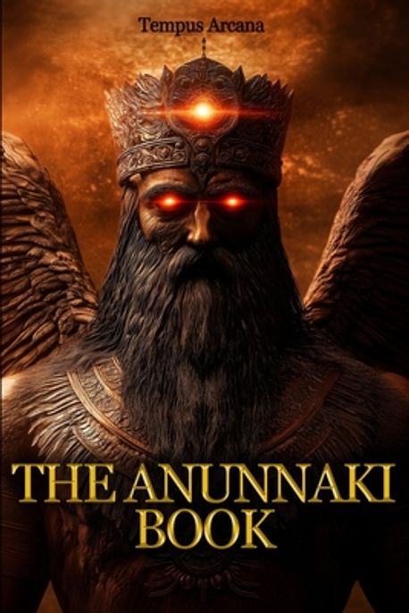 The Anunnaki Book | Arcana, Tempus - 교보문고