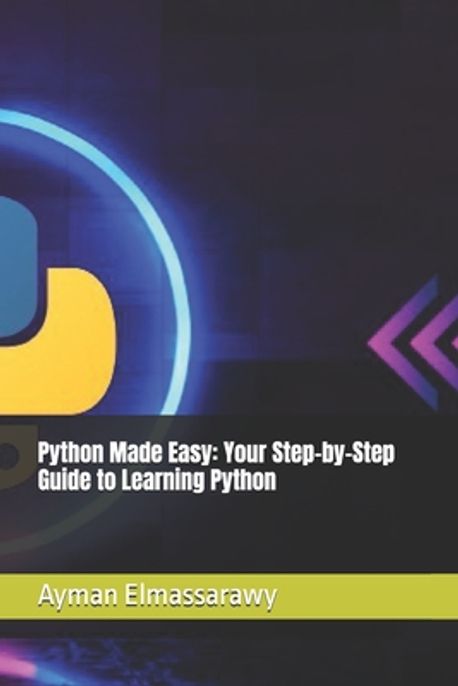Python Made Easy | Elmassarawy, Ayman - 교보문고