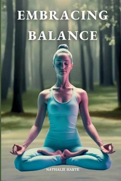 Embracing Balance | Harte, Nathalie - 교보문고