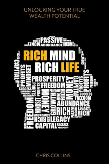Rich Mind Rich Life | Collins, Chris - 교보문고